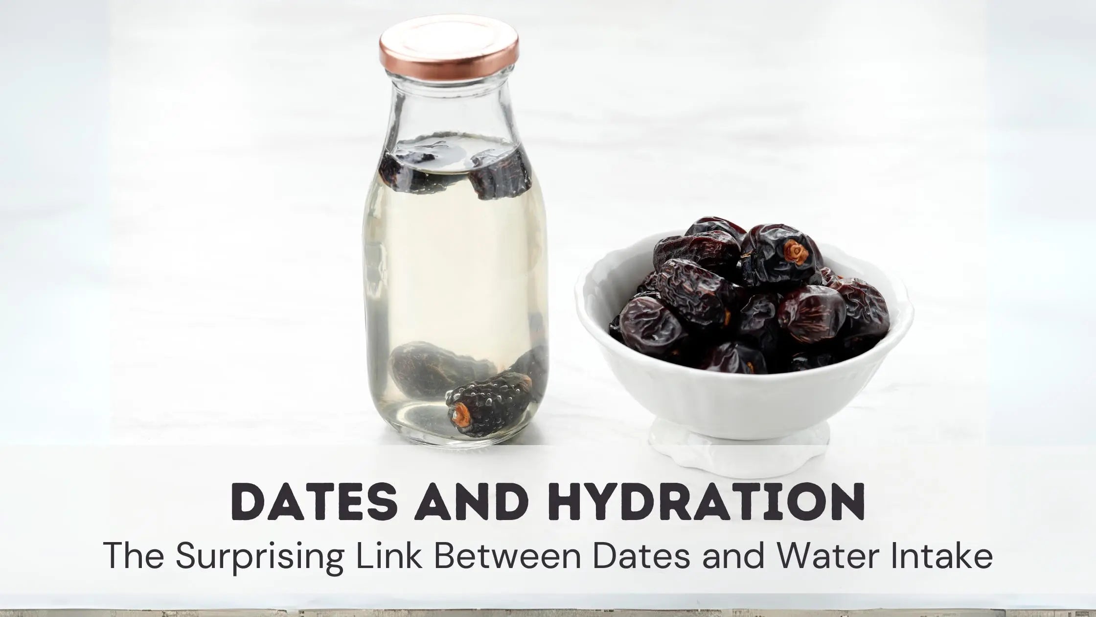 Dates and Hydration | The Surprising Link Between Dates & Water Intake ...
